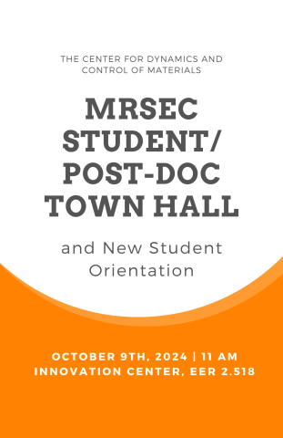 MRSEC Town Hall | Center for Dynamics and Control of Materials: an NSF MRSEC